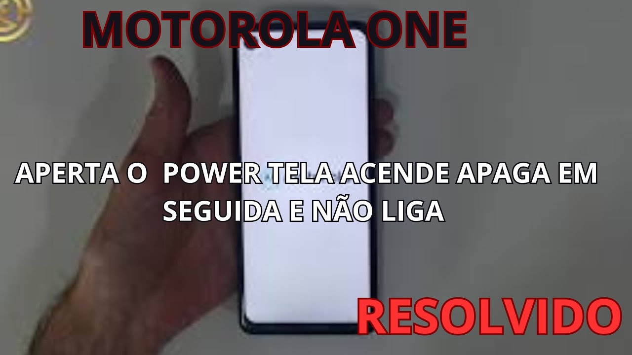 MOTOROLA ONE TELA ACENDE APAGA EM SEGUIDA E CELULAR NÃO LIGA - YouTube