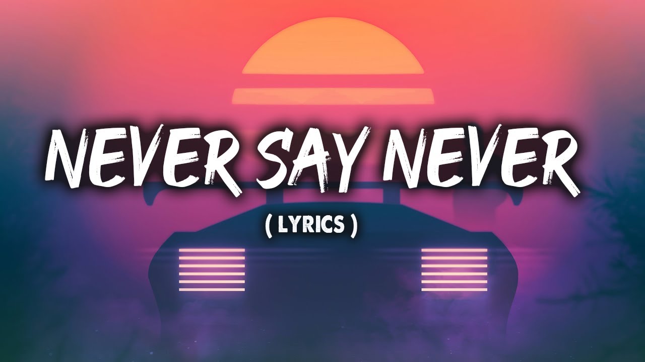 Justin Bieber - Never Say Never - (Lyrics) - YouTube