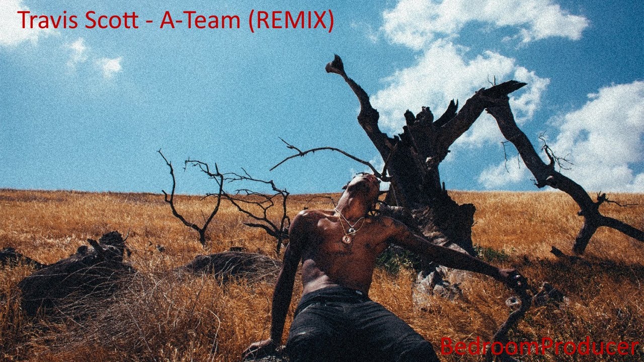 Travis Scott - A-Team (Remix) - YouTube