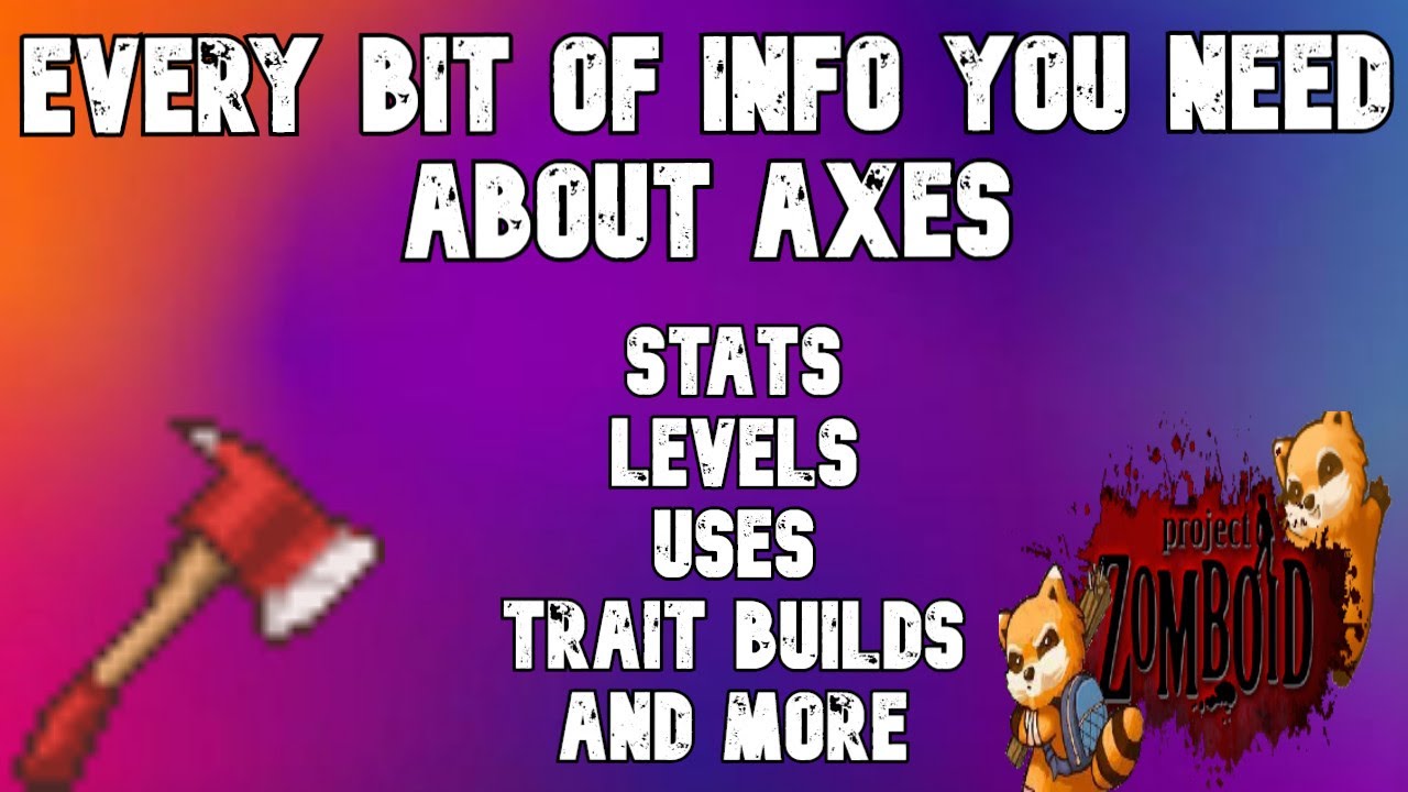 Zomboid Basics: EVERYTHING ABOUT AXES! - YouTube