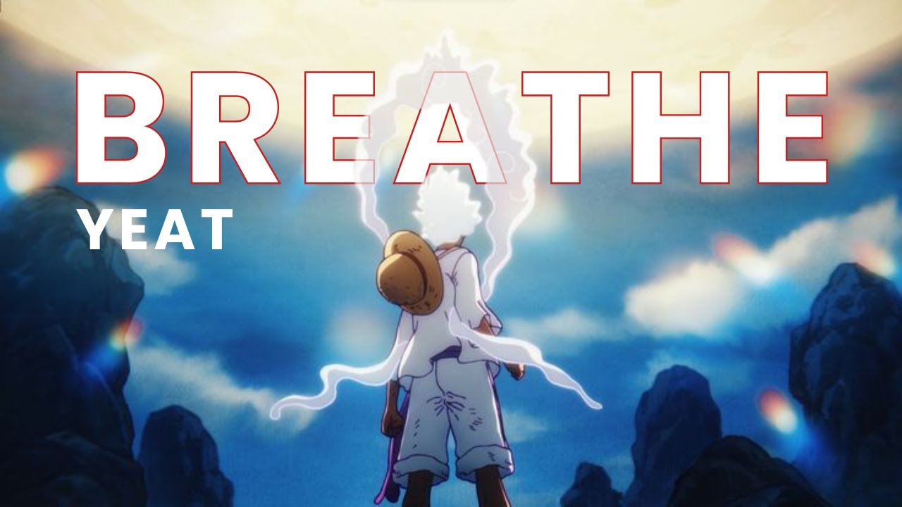 BREATHE | Luffy Gear 5 ☁️ - YouTube