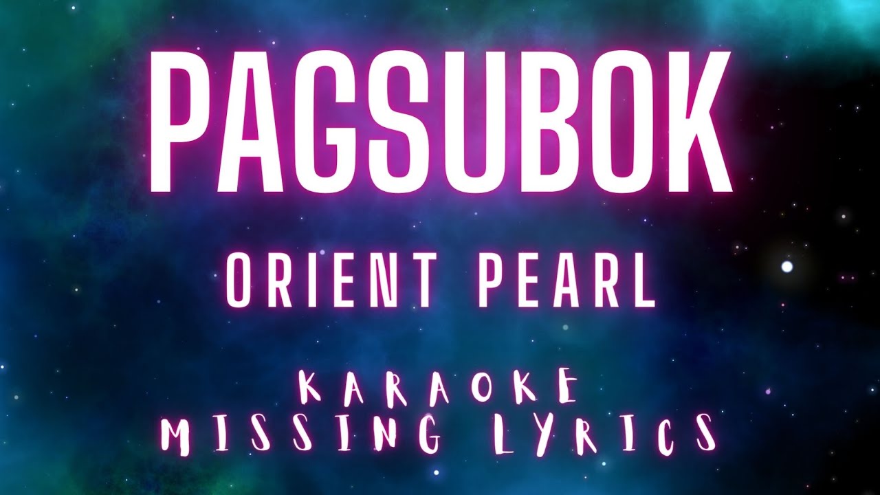 Pagsubok - Orient Pearl (Karaoke) Missing Lyrics Challenge ...