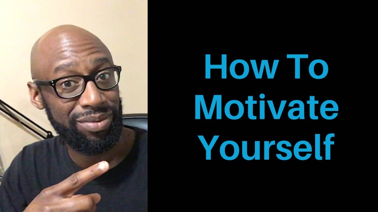 5 Ways to Self Motivate to Get Things Done | How To Motivate Yourself ...