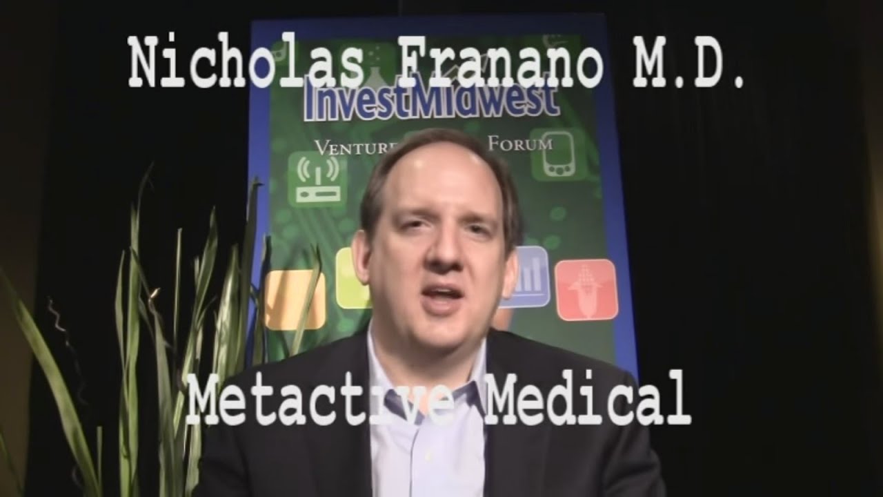 Nicholas Franano MD, CEO, Metactive Medical - YouTube