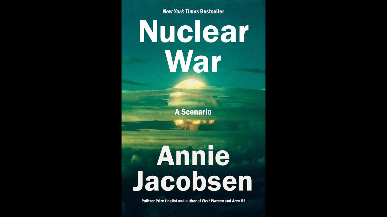 Nuclear War: A Scenario by Annie Jacobsen | Futures Studies | Book ...