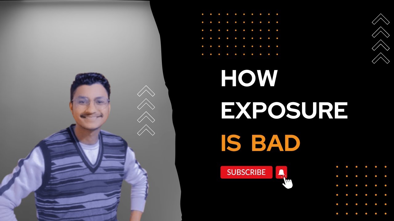 How exposure is bad? Exposure for teens. - YouTube
