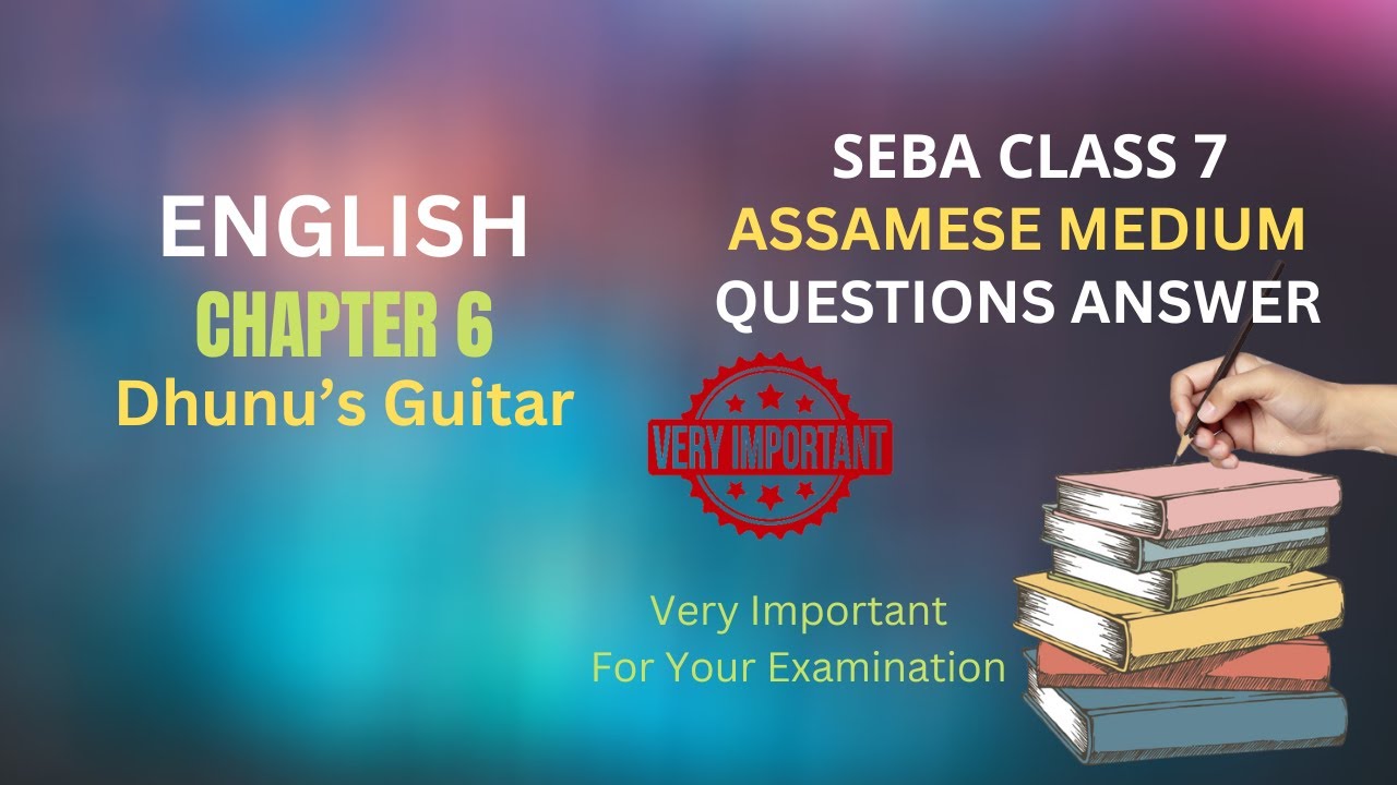 SEBA Class 7 English Question Answer Chapter 6 Dhunu s Guitar seba-class-7-english-question-answer-chapter-6-dhunu-s-guitar