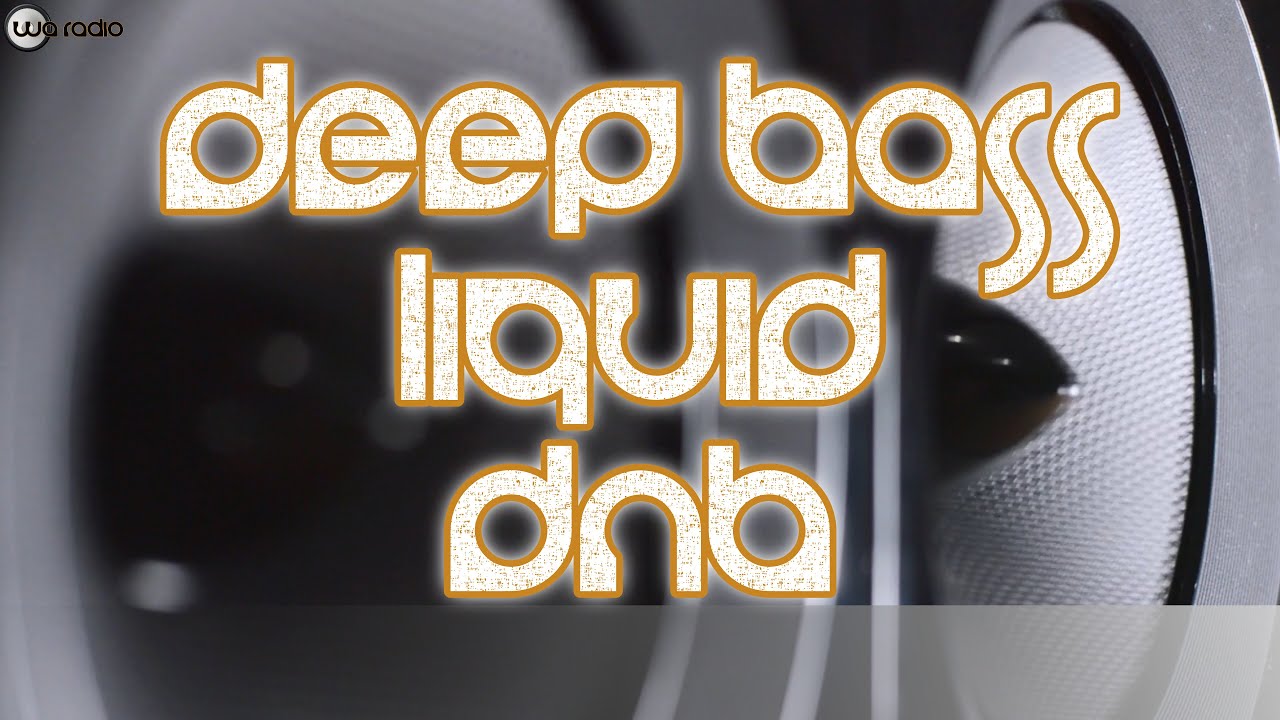 Deep Bass | [Liquid DnB Mix] - YouTube