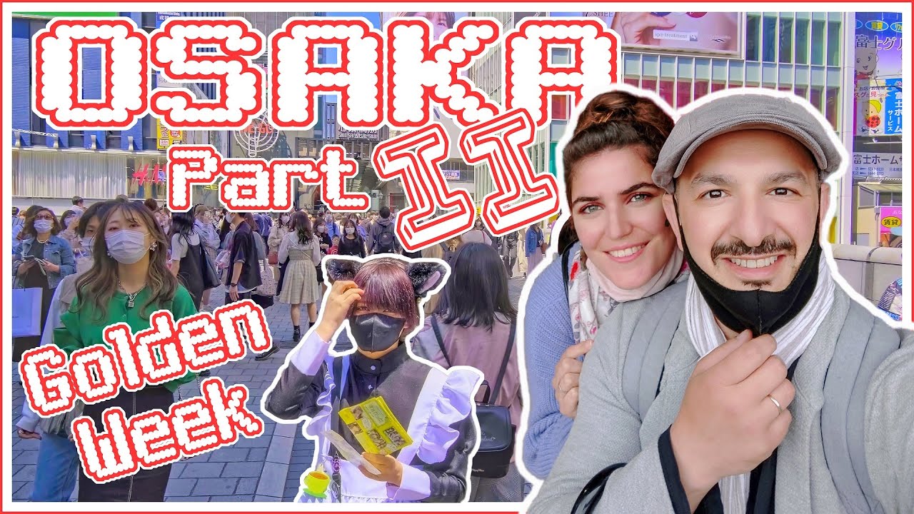 Vlog Japon: Ôsaka Golden Week 2022 part2 - YouTube