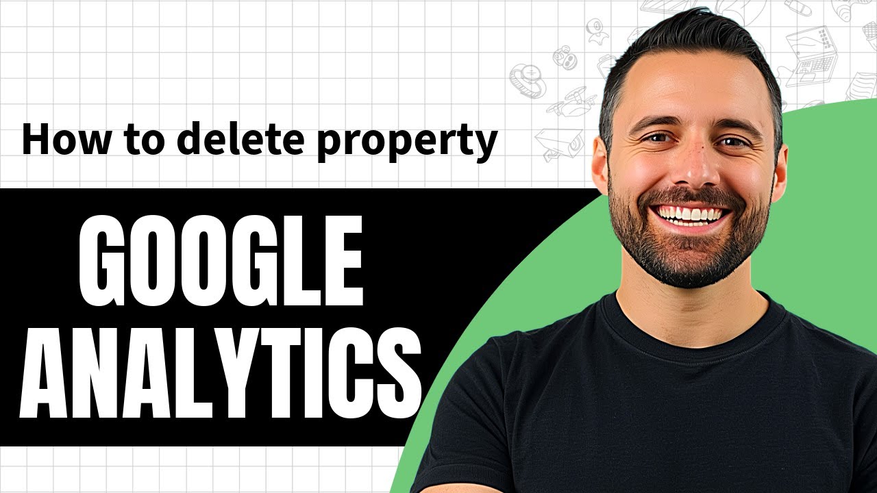 How to Delete a Google Analytics Property (Step by Step) - YouTube