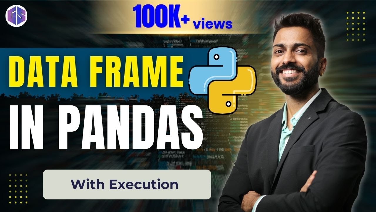 Lec-82: Data Frames in Panda 🐼 with Examples | Python 🐍 for Everyone ...