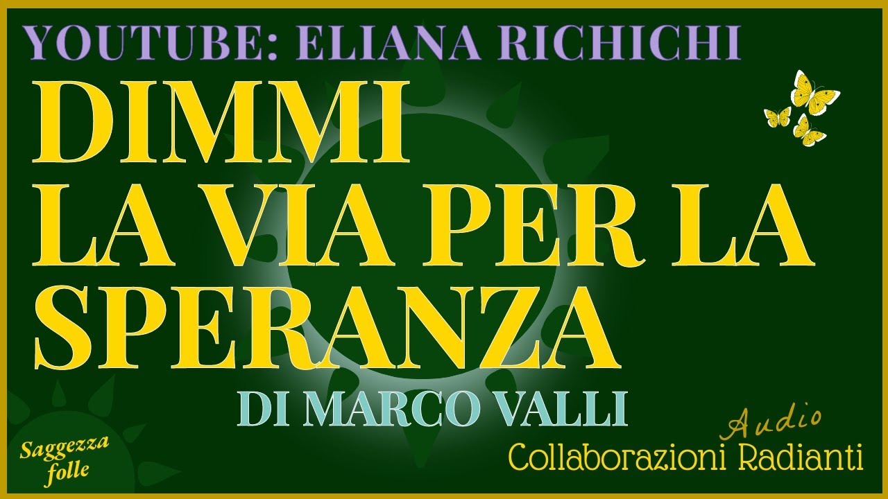 DIMMI LA VIA PER LA SPERANZA. Di Marco Valli. @Marco-valli - YouTube