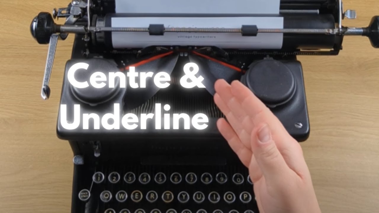 How to Centre & Underline on a Typewriter - YouTube