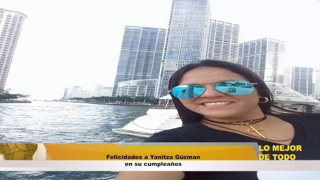 Felicidades a Yanitza Gúzman en su cumpleaños - YouTube