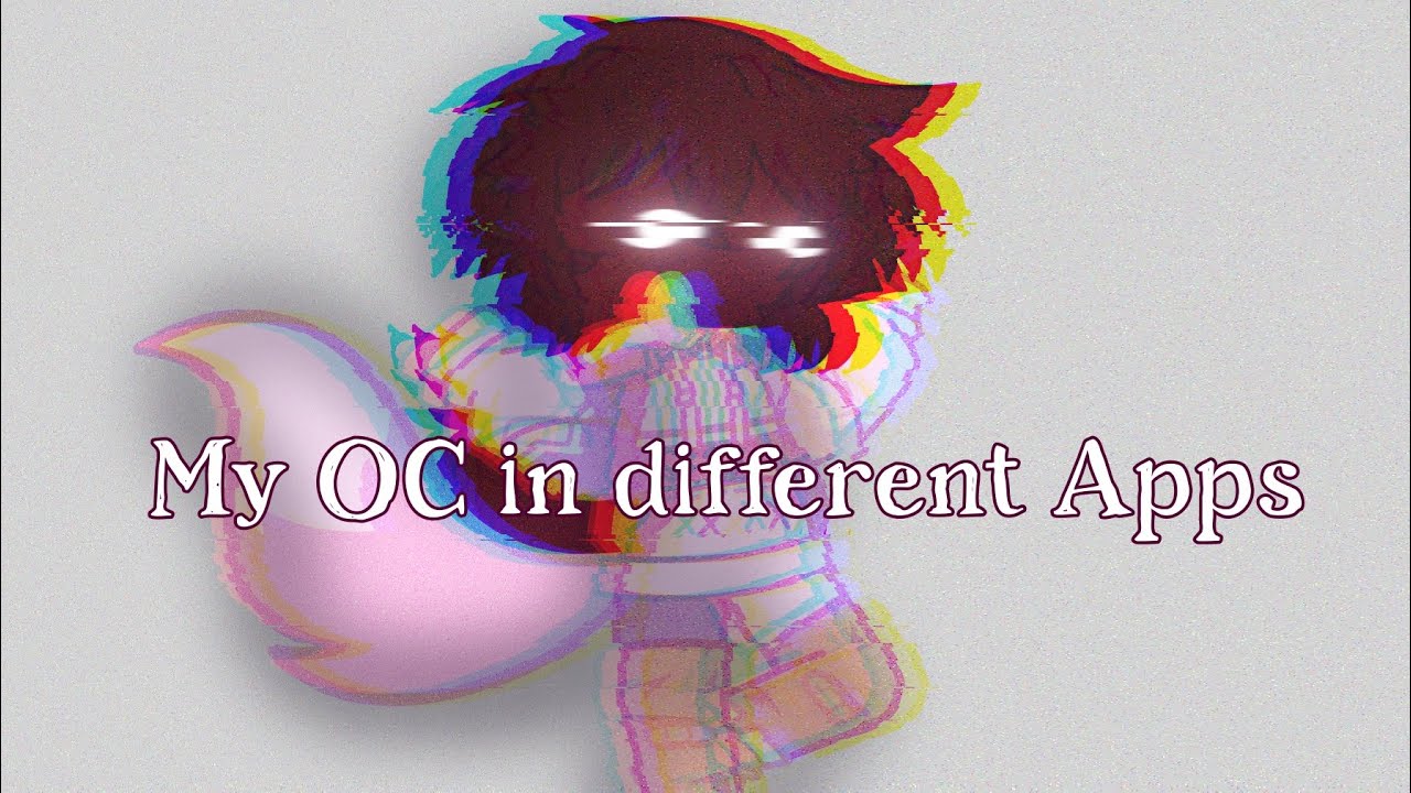 My OC in different Apps []Old Trend[] - YouTube