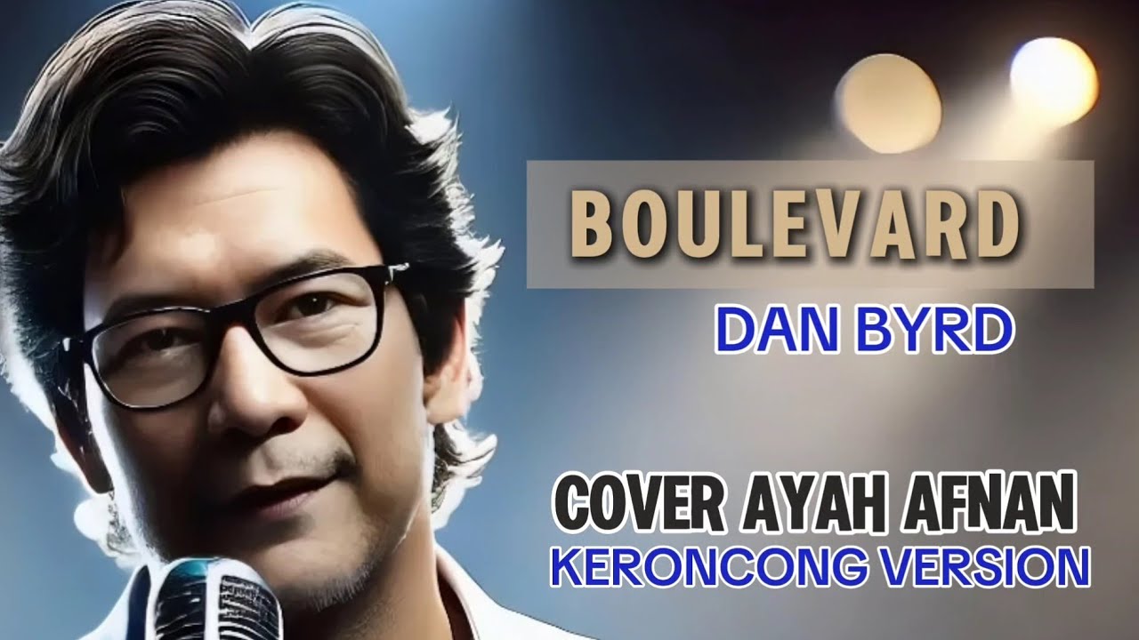 BOULEVARD || DAN BYRD || COVER AYAH AFNAN KERONCONG VERSION - YouTube