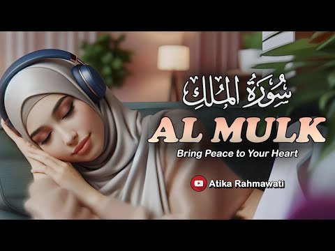Beautiful Recitation of Surah Al Mulk سورة الملك | CALMING SOFT VOICE | Atika Rahmawati