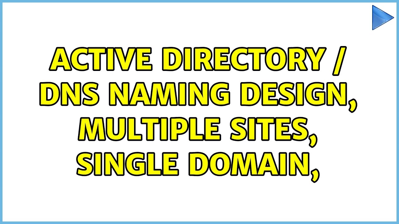 Active Directory / DNS naming design, multiple sites, single domain ...