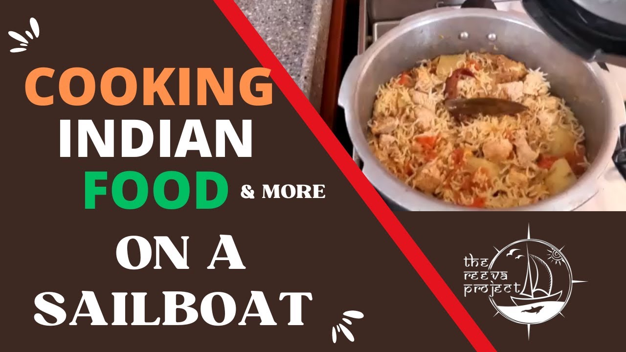 Cooking Indian Food on a Sailboat | the_reeva_project Ep 24 | - YouTube