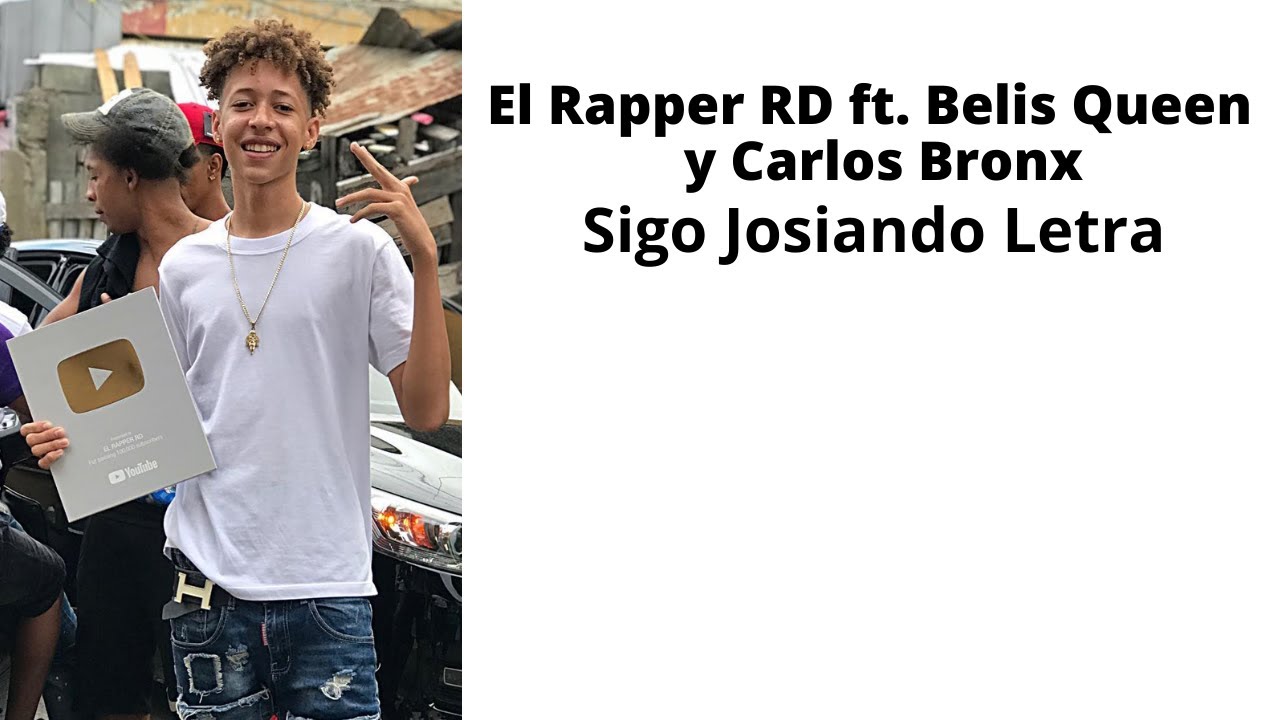 El Rapper RD ft Belis Queen y Carlos Bronx - Sigo Josiando Letra - YouTube