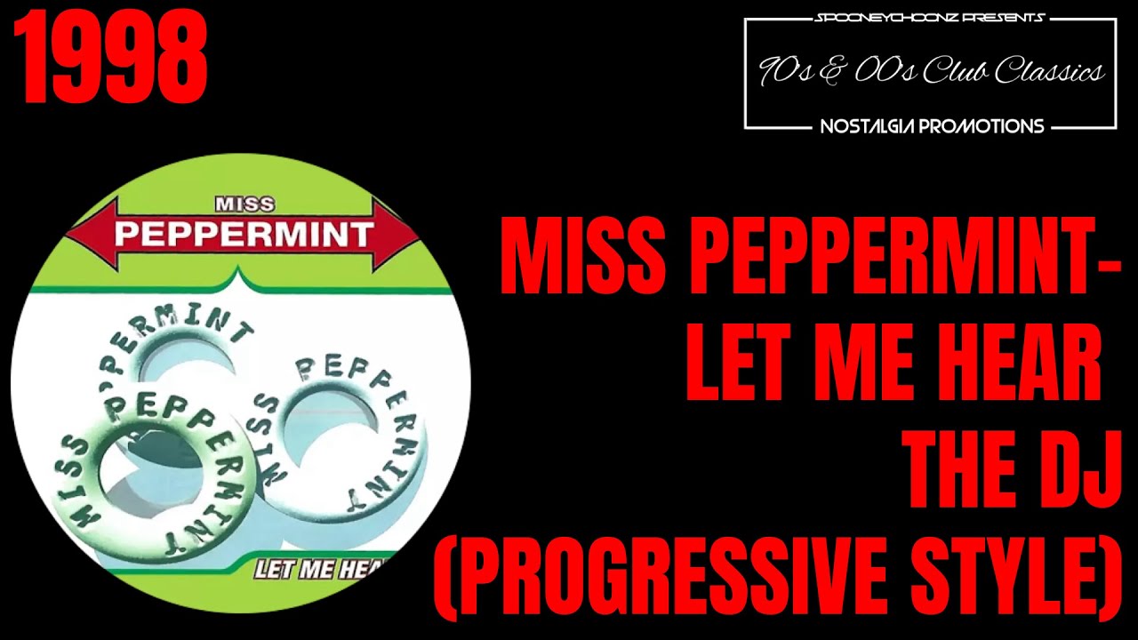 Miss Peppermint - Let Me Hear The Dj (Progressive Style) 1998 - YouTube