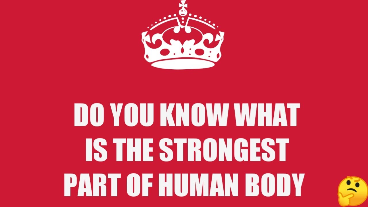 Which Is The Strongest Part Of Our Body Ka Sabse Strong Aaj Kaun Sa Hai which-is-the-strongest-part-of-our-body-ka-sabse-strong-aaj-kaun-sa-hai