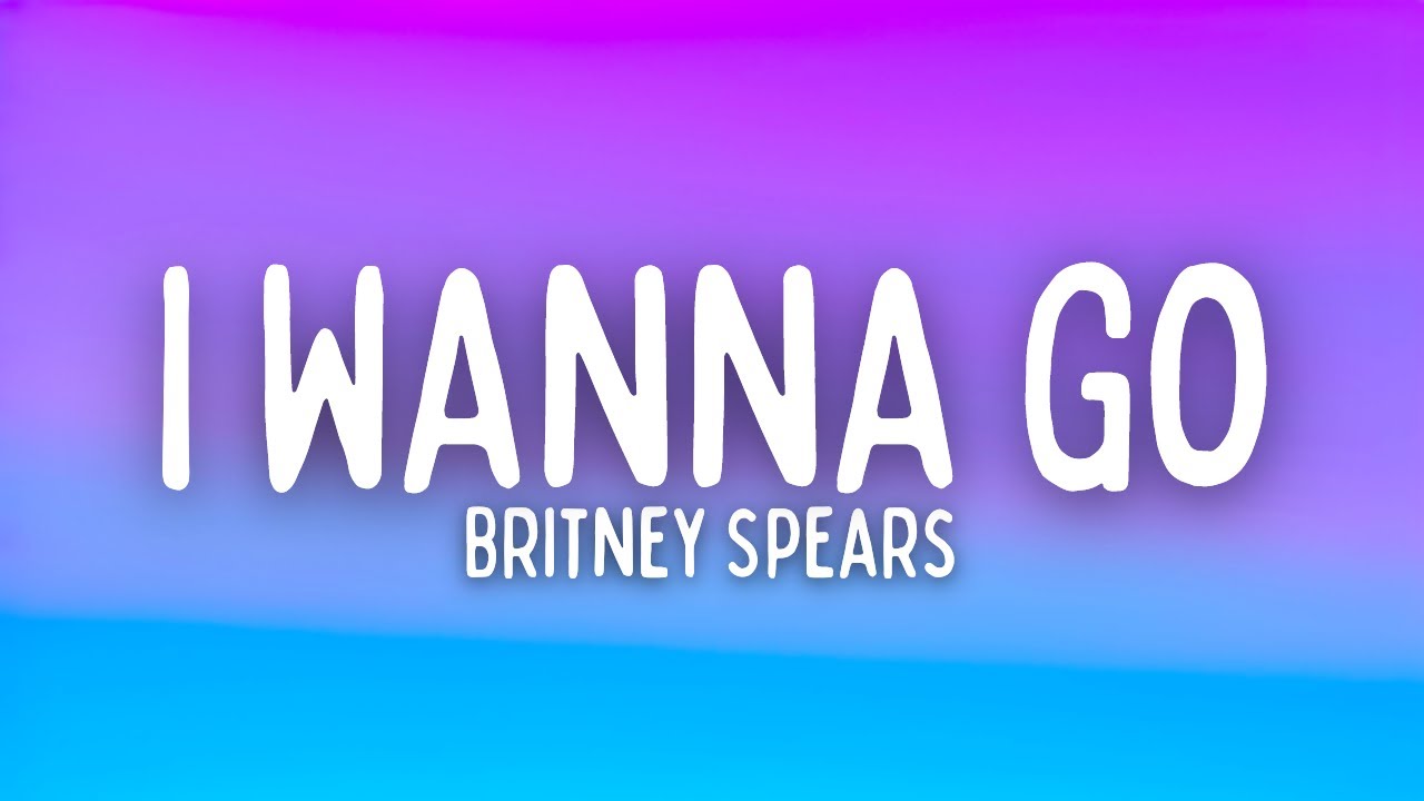 Britney Spears - I Wanna Go (Lyrics) - YouTube