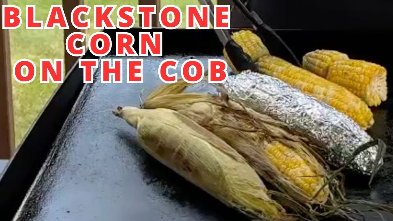 BLACKSTONE Corn on the Cob (MADE 5 WAYS!!) with Bite Sized Griddle ...