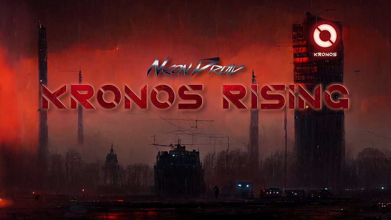 The Neon Droid - Kronos Rising (Dark Synthwave / Cyberpunk Montage ...