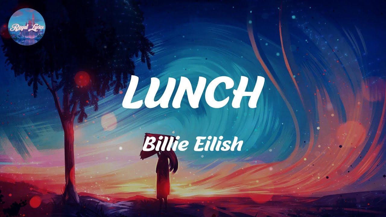 LUNCH - Billie Eilish (Lyrics) - YouTube