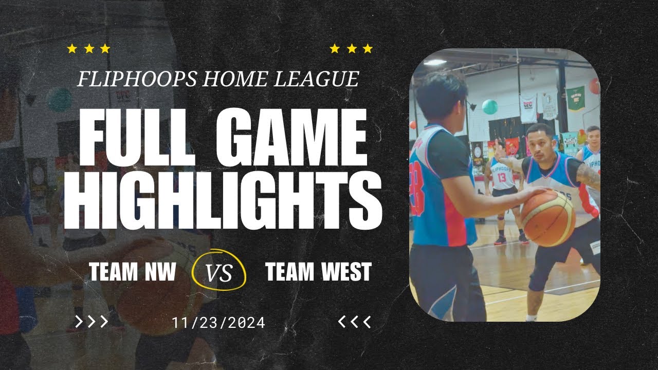 TEAM NW vs TEAM WEST | FLIPHOOPS HOME LEAGUE 🏠🏆 | FULL GAME HIGHLIGHTS ...