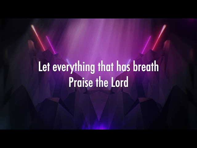 Let Everything That Has Breath Praise The Lord Backgrounds