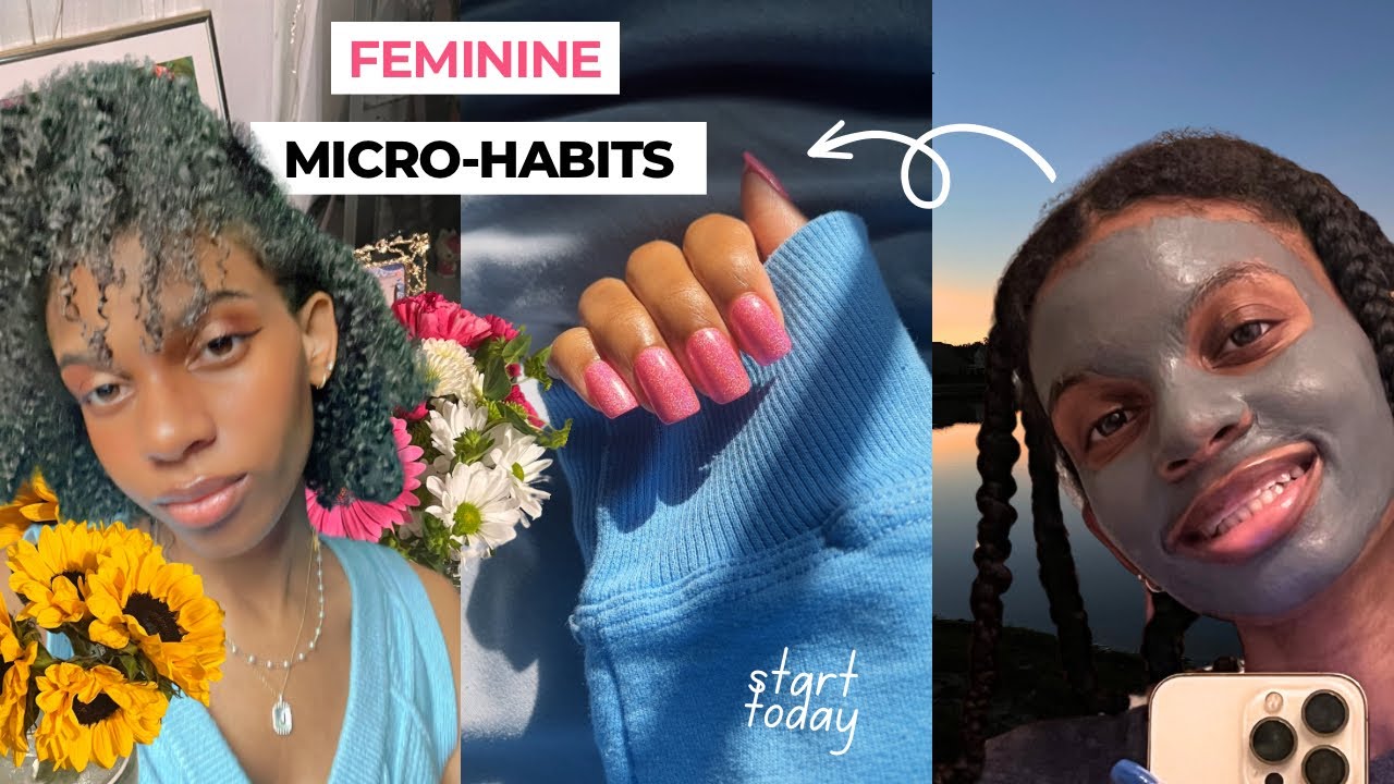 My Favorite Feminine Micro-habits ♡ - YouTube