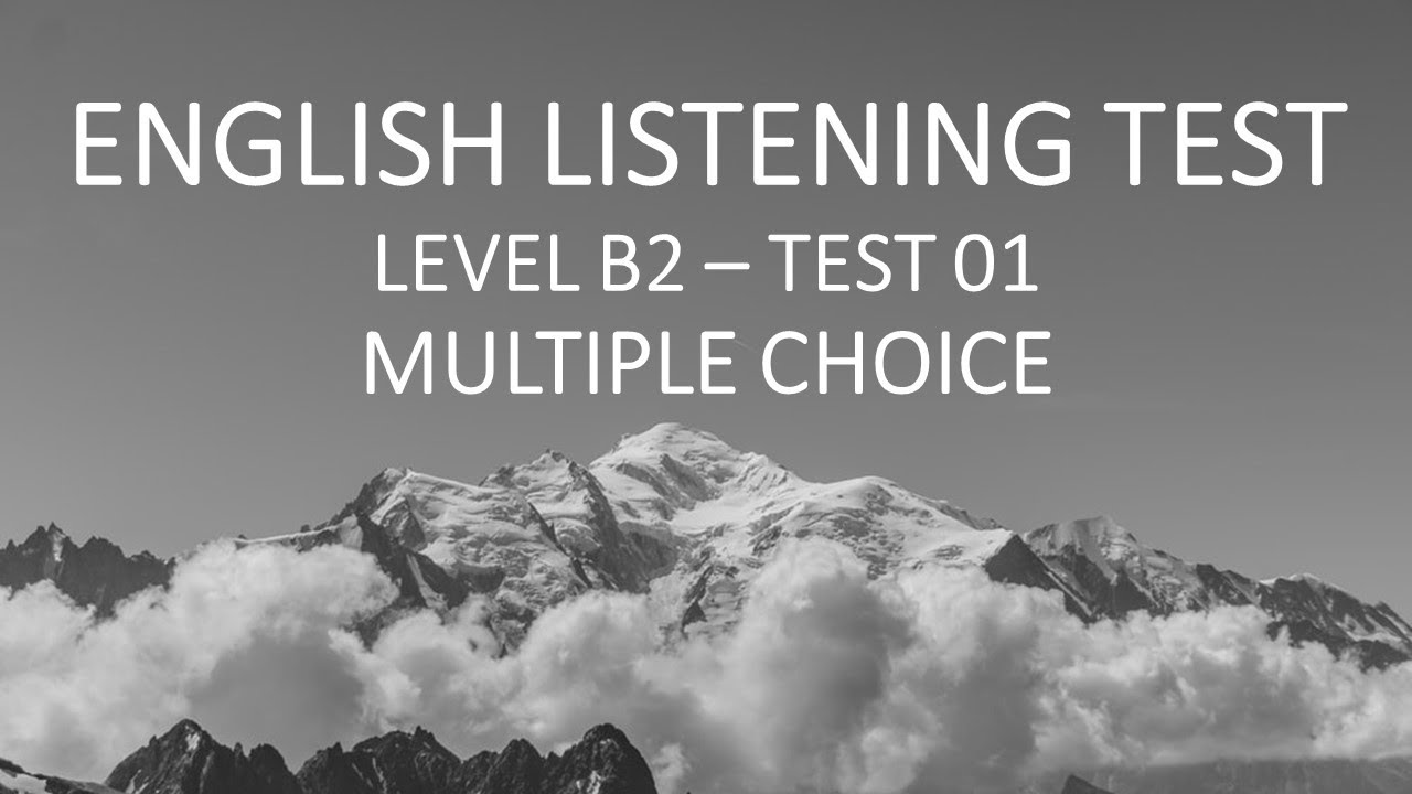English Listening Test Level B2 Multiple Choice Test No 1 YouTube english-listening-test-level-b2-multiple-choice-test-no-1-youtube