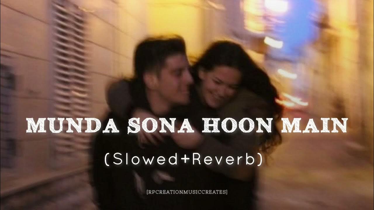 Munda Sona Hoon Main [Slowed+Reverb] – Shehzada | Kartik Aaryan, Kriti Sanon - YouTube