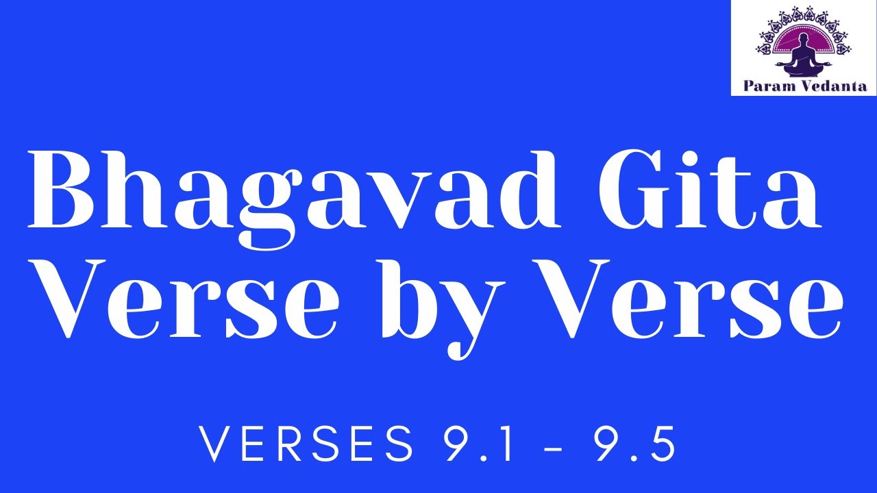 Bhagavad Gita - Verse by Verse - Verses 9.1 - 9.5 - Session 60 - YouTube