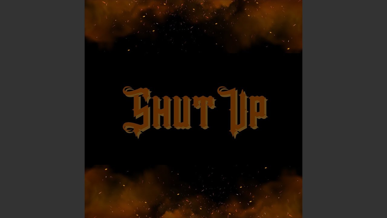 Shut up - YouTube