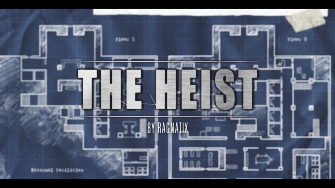 The Heist. - YouTube