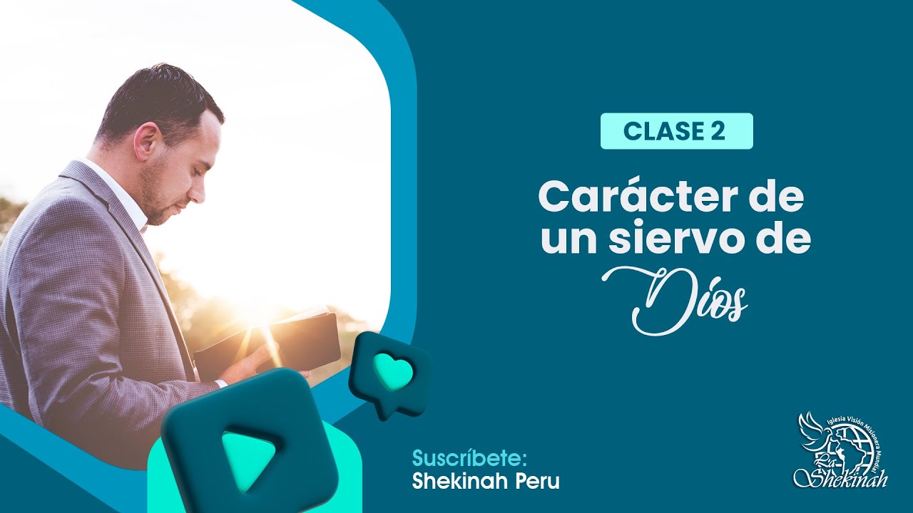 Carácter de un siervo de Dios (Clase 2) - Pastor Carlos Depaz Navarro ...