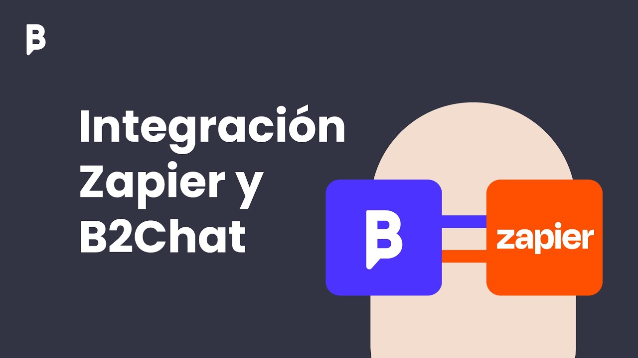 ¿Cómo funciona la integración de Zapier con B2Chat? - YouTube