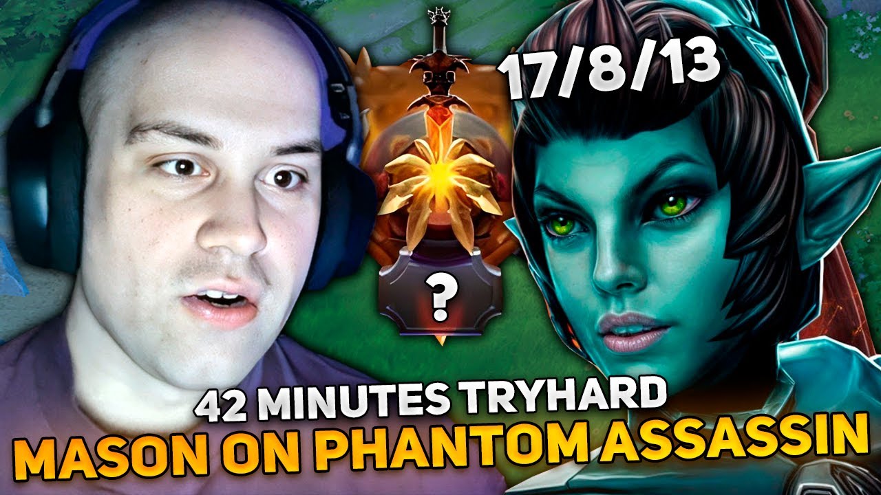 42 MINUTES TRYHARD by MASON on Phantom Assassin in 10,500 MMR GAME ...