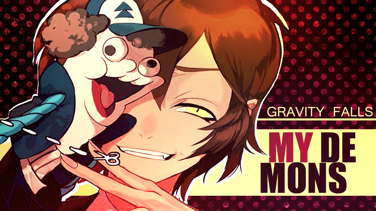 MY DEMONS GRAVITY FALLS / MEP - YouTube