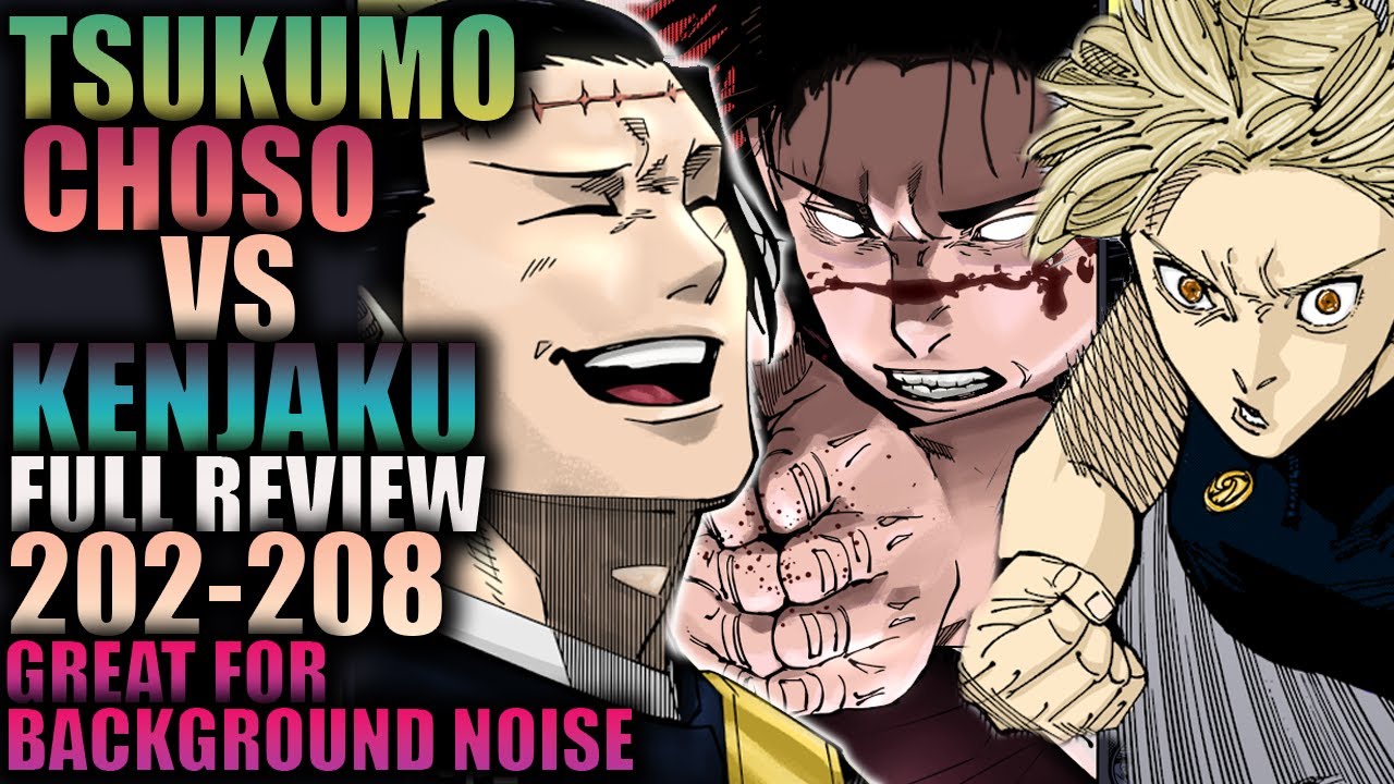 TSUKUMO & CHOSO VS KENJAKU - Full Review Ch. 202-208 / Jujutsu Kaisen ...