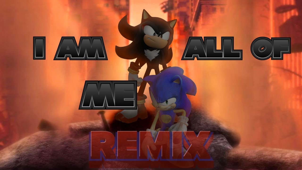 I Am... All of Me (REMIX) | Shadow The Hedgehog - YouTube