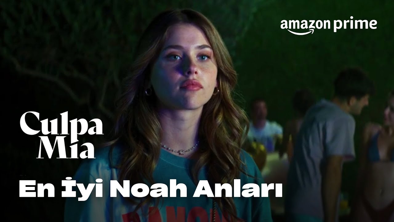 Noah'ın En İyi Anlar | Culpa Mía | Prime Video - YouTube