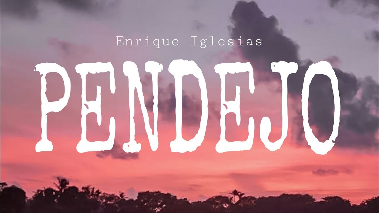 Enrique Iglesias - Pendejo (Lyrics) - YouTube