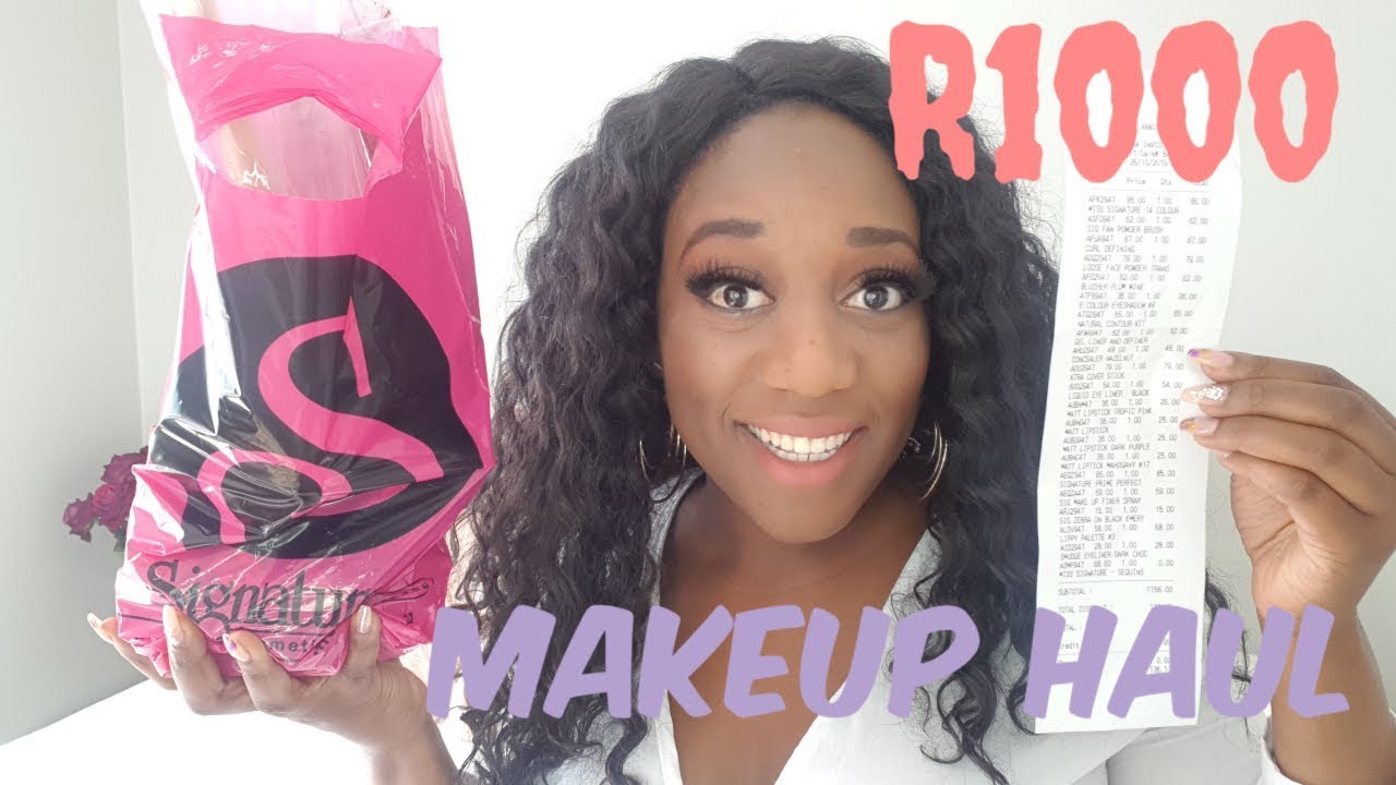 I spent R1000 on Signature Cosmetics | Makeup Haul | Affordable Quality ...
