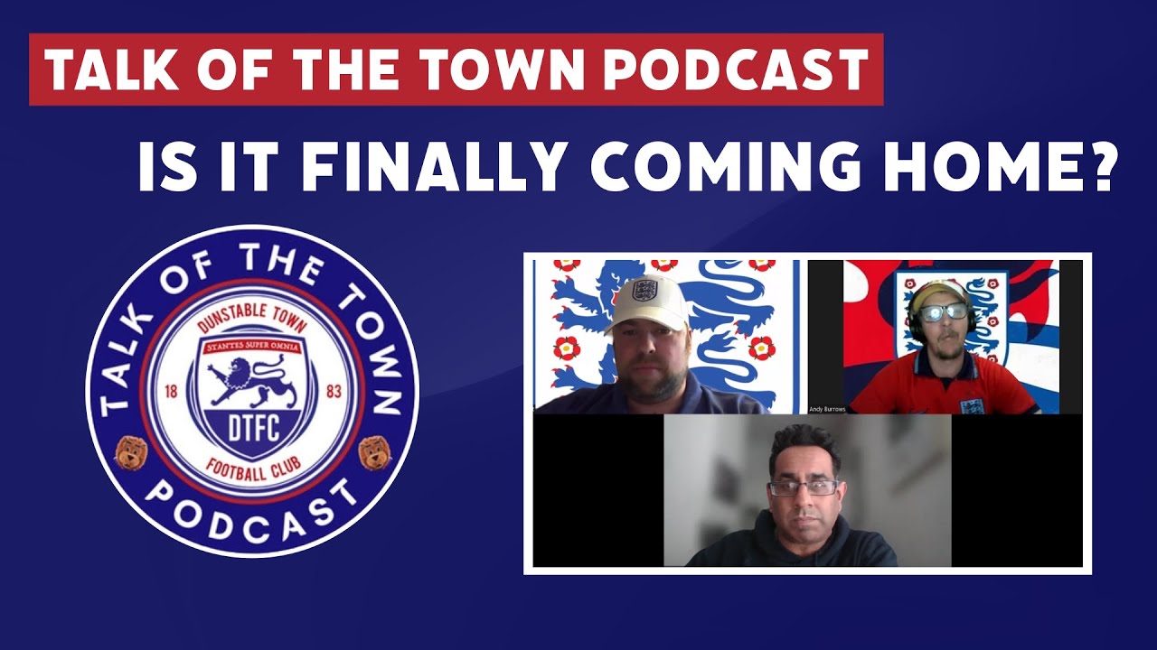 Talk of the Town Podcast | Is it Finally Coming Home? - YouTube