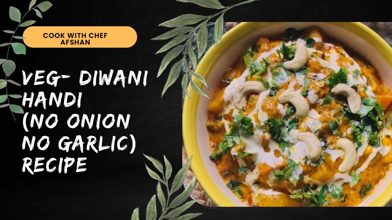 Must Try Veg- Diwani Handi | No Onion No Garlic Recipe | - YouTube