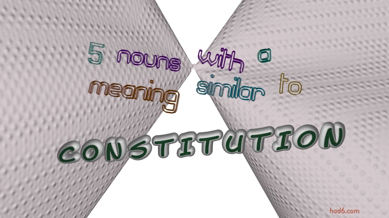 constitution - 7 nouns which are synonyms of constitution (sentence ...
